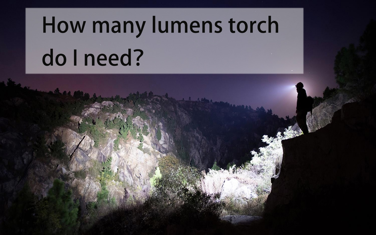 How many lumens torches do I need?