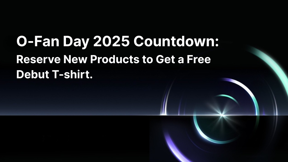 O-Fan Day 2025 Countdown: Reserve New Products to Get Free Debut T-shirt