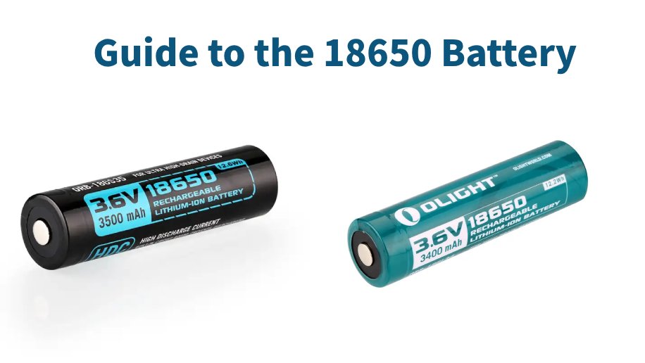 Best Rechargeable Battery - Guide to the 18650 Battery